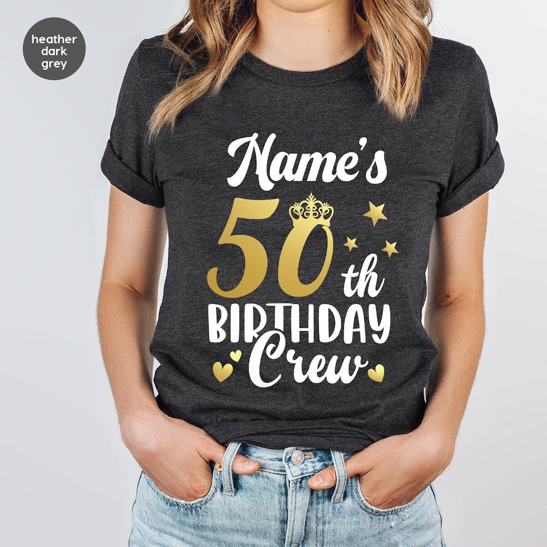 Custom 50th Birthday Shirt, Customized Birthday Crew Shirt, Fifty Birthday T-shirt, Personalized ...