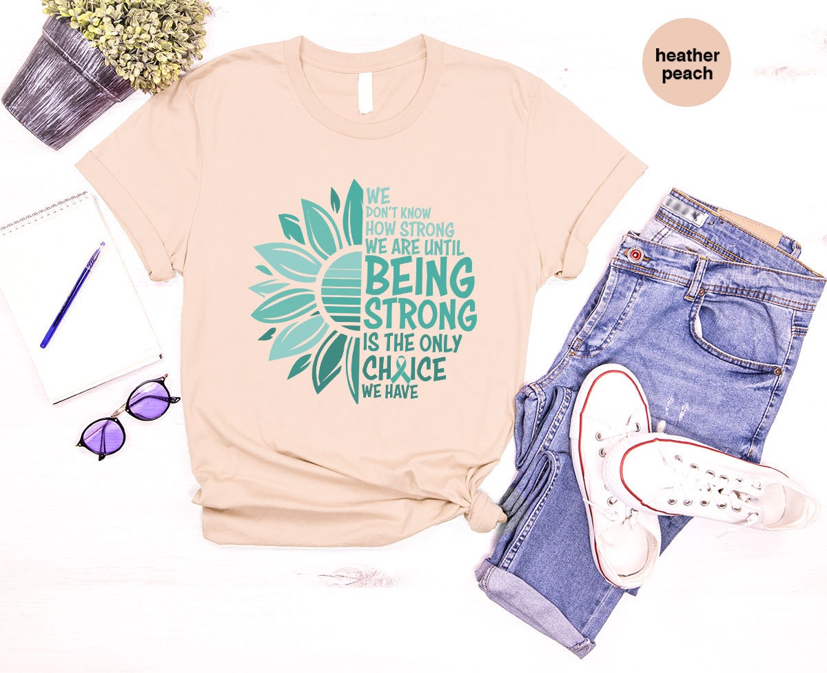 Cervical Cancer Awareness Shirt, Ovarian Cancer Tshirt, Cancer Patient ...