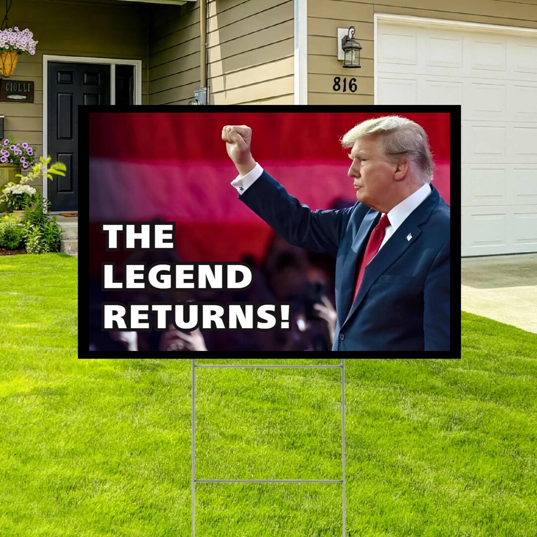 The Legend Returns Yard Sign,pro Trump Banner,garden Gift for ...