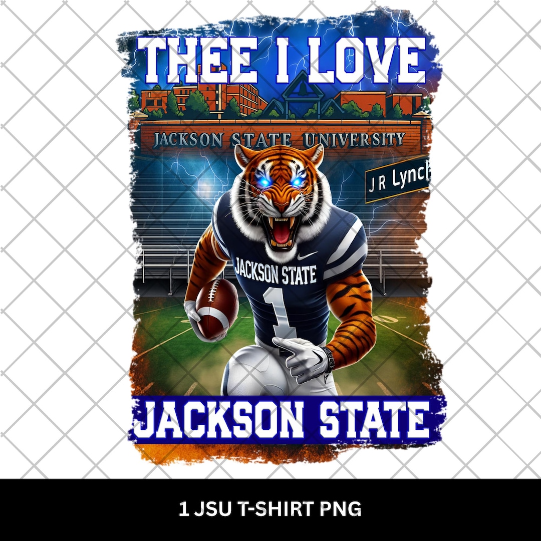 JSU Tigers Football PNG: Thee I Love, Jackson State HBCU Sublimation ...