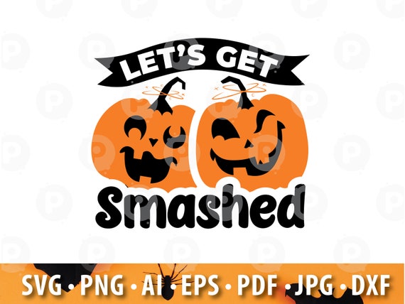 Let's Get Smashed SVG is a Halloween SVG With Two Drunken | Etsy