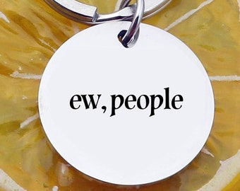 Ew, People Funny Keychain for Introverts Cute Couples Gift Funny Gift ...