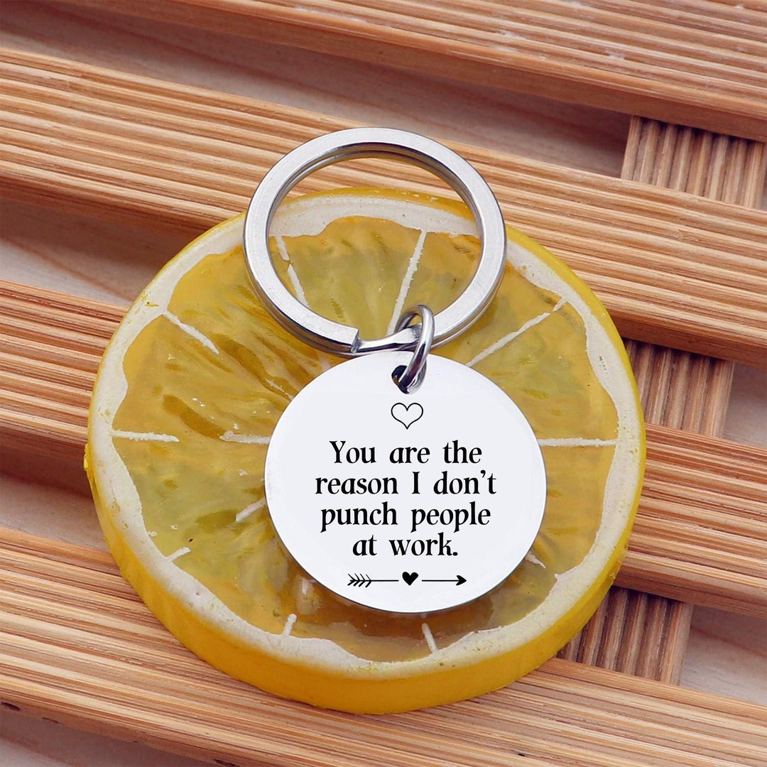 You Are the Reason I Don't Punch People at Work Keychain, Friend Gift ...