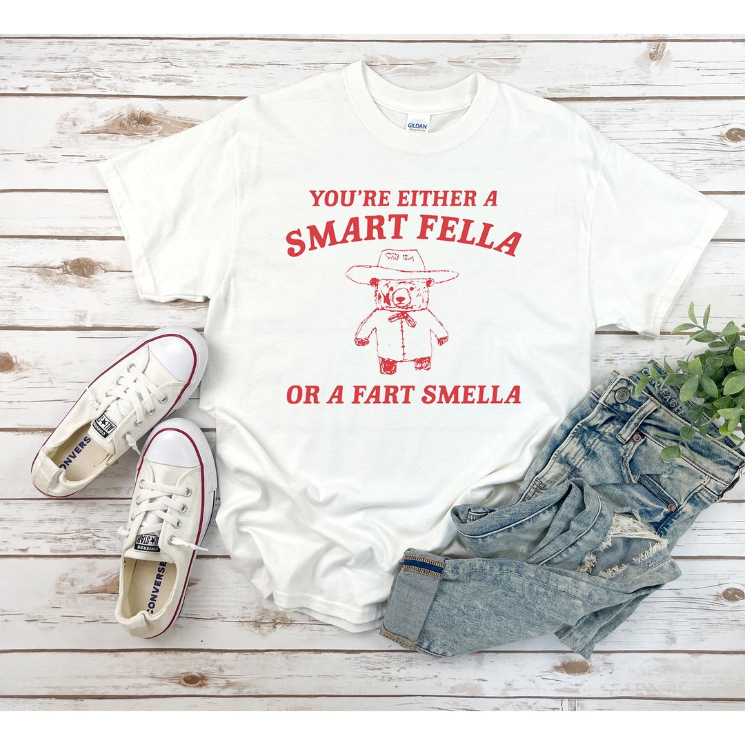 You're Either Smart A Fella or A Fart Smella, Retro Cartoon T-shirt ...