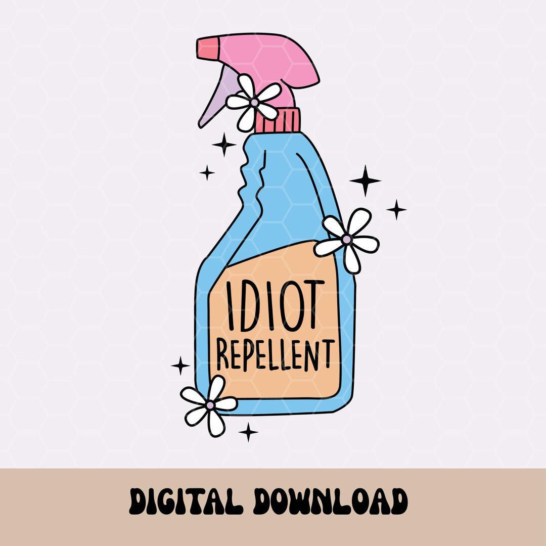 Idiot Repellent Sarcastic PNG: Trendy Humor Design (digital Download ...