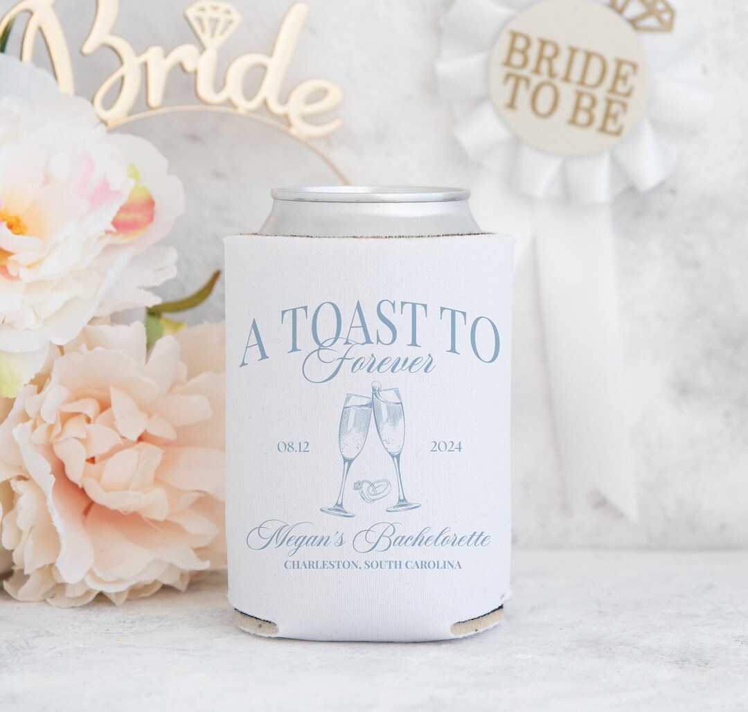 Personalized Bachelorette Party Can Coolers, A Toast to Forever Group ...