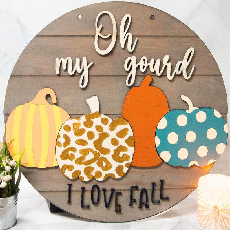 Oh My Gourd, I Love Fall Round Outdoor Fall Porch Pumpkin Decor ...