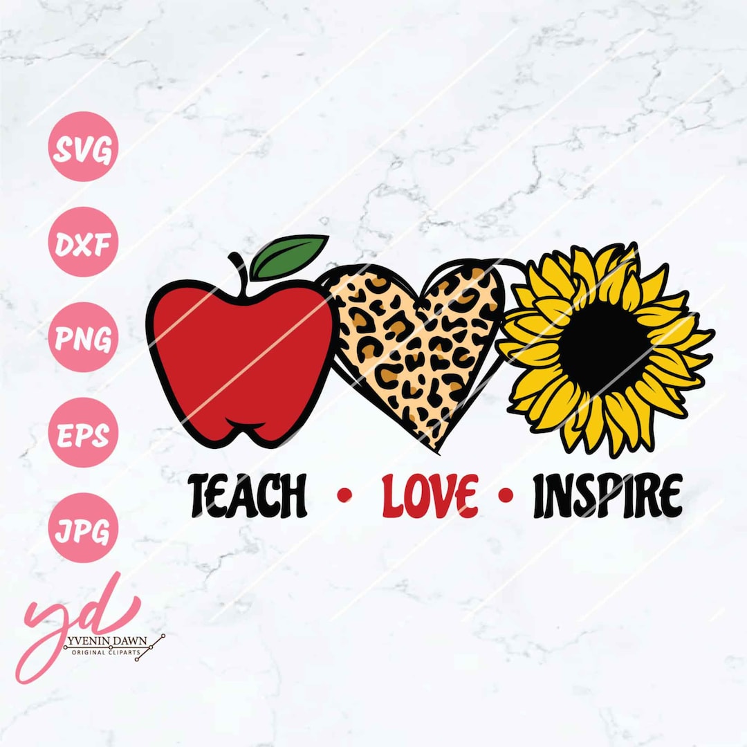 Teach Love Inspire Svg | Teacher Svg | Back to School Svg | School Svg ...
