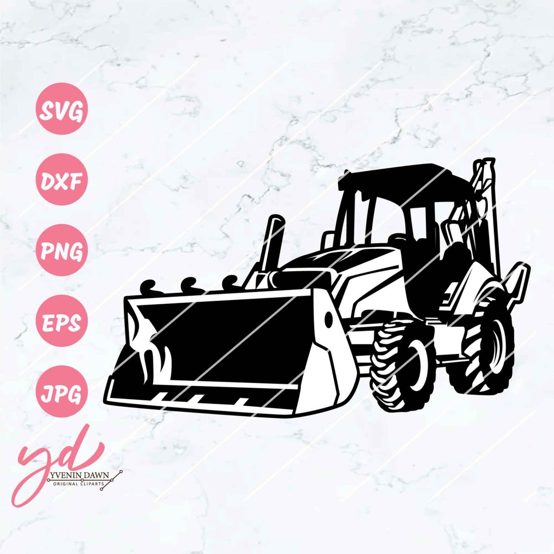 Backhoe Loader Svg | Excavator Svg | Construction Svg | Tractor Svg ...