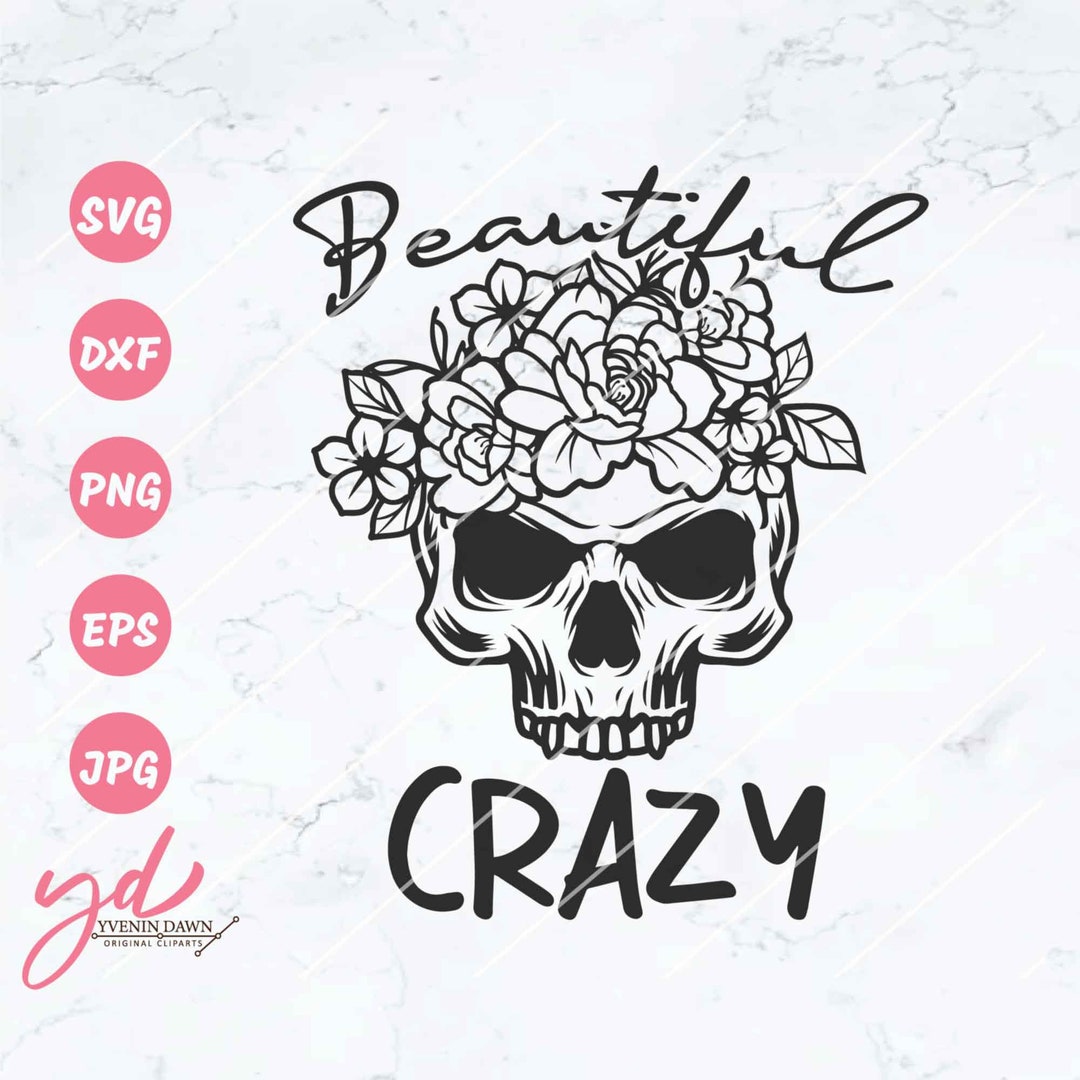 Beautiful Crazy Svg Png | Floral Skull Svg | Skull Svg | Skeleton ...