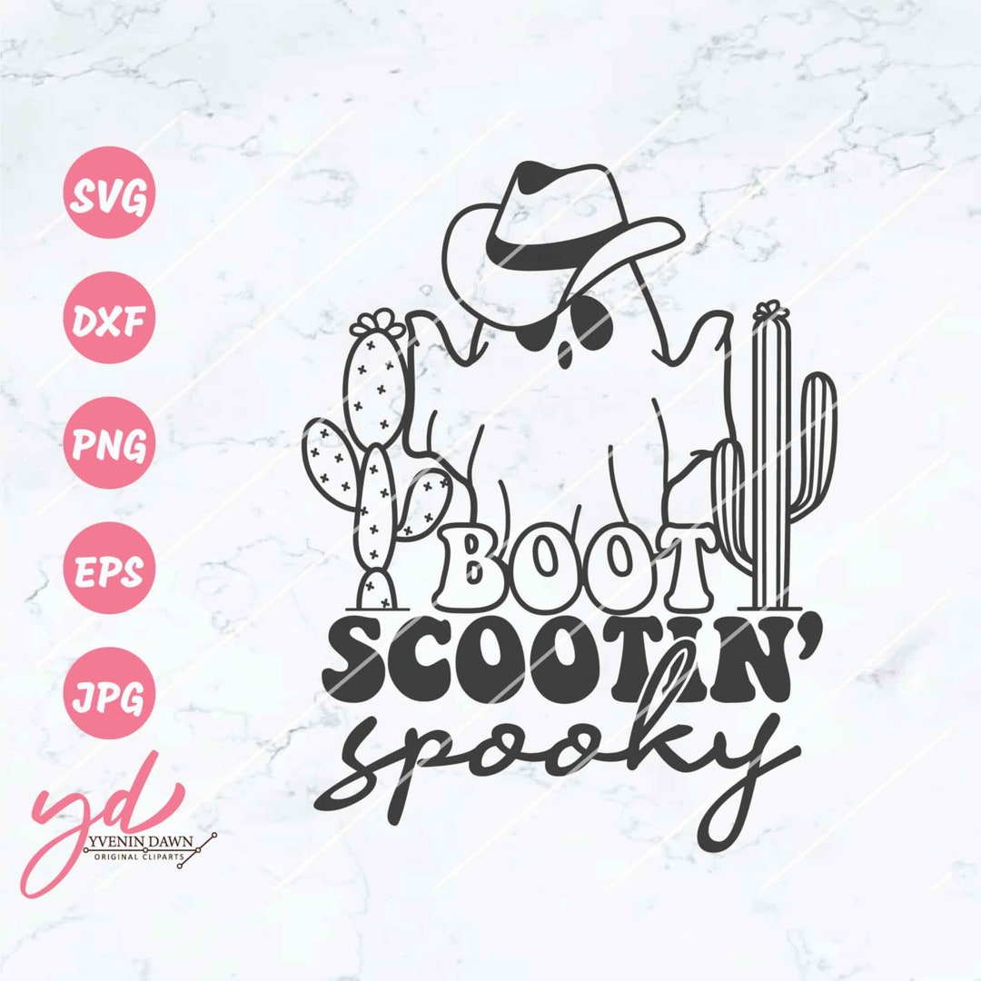 Boot Scootin' Spooky Svg Png Western Ghost Svg Cowboy Ghost Svg Ghost ...