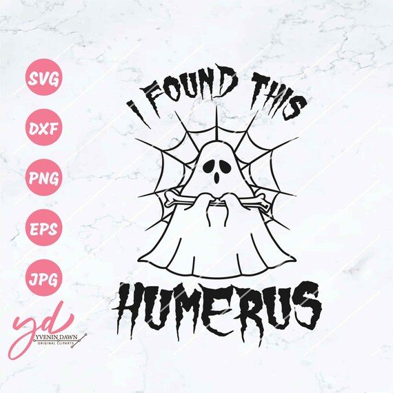 I Found This Humerus Svg Png Ghost Svg Halloween Svg - Etsy