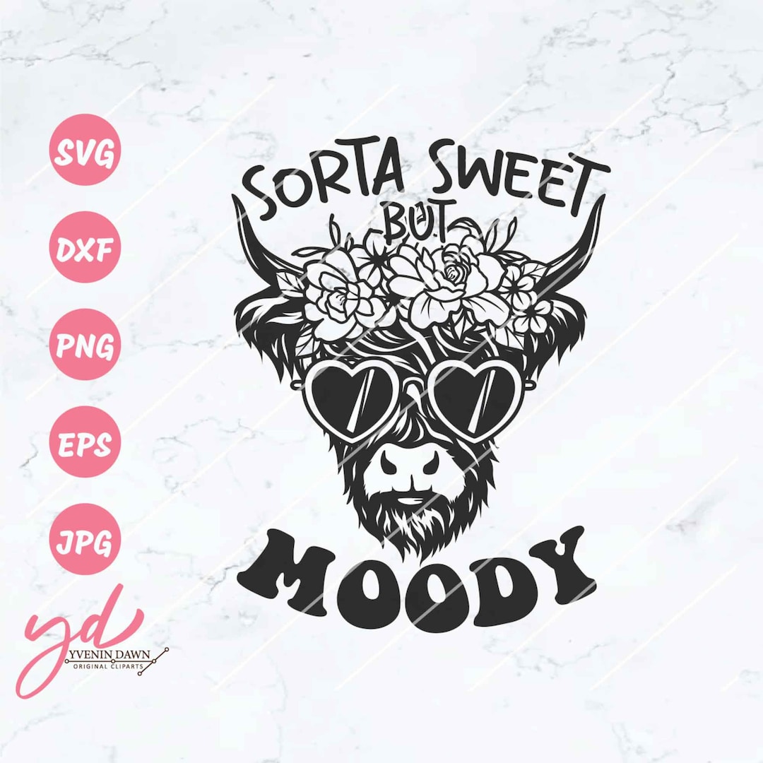 Sorta Sweet but Moody Svg Png | Highland Cow Svg | Cute Highland Cow ...