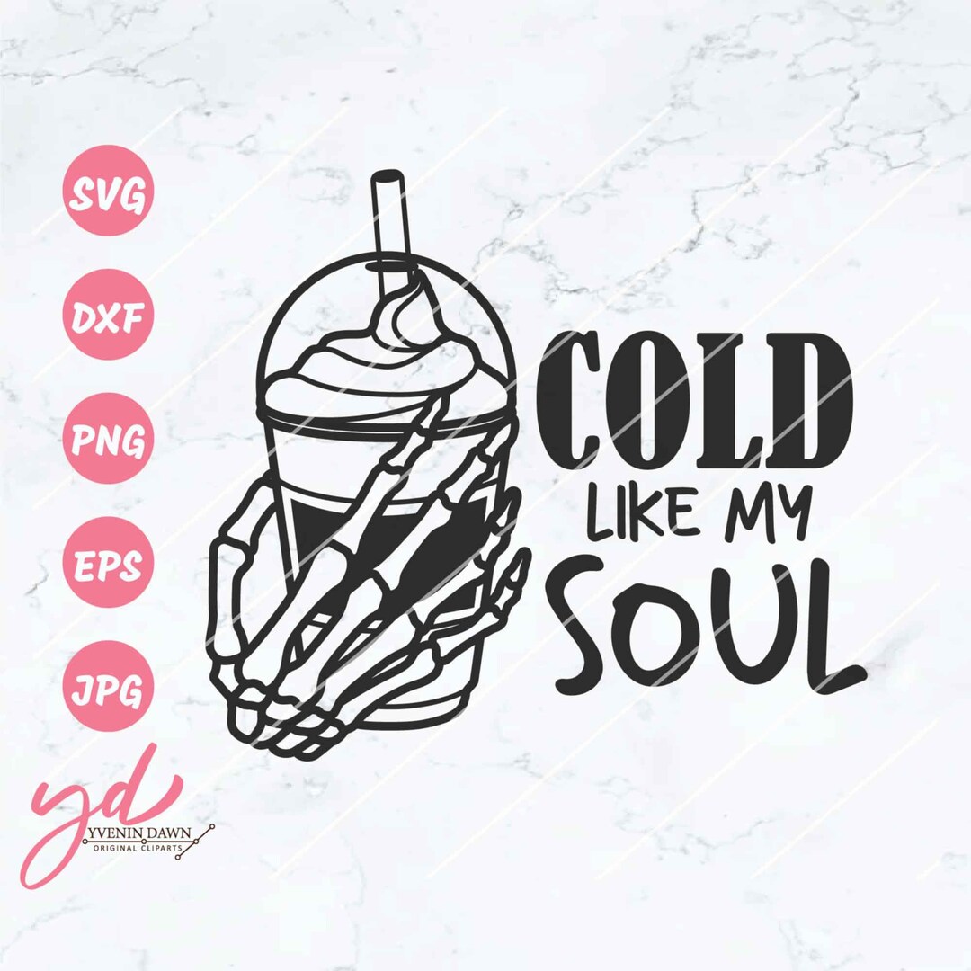 Cold Like My Heart Svg Png | Iced Coffee Svg | Coffee Svg | Skeleton ...