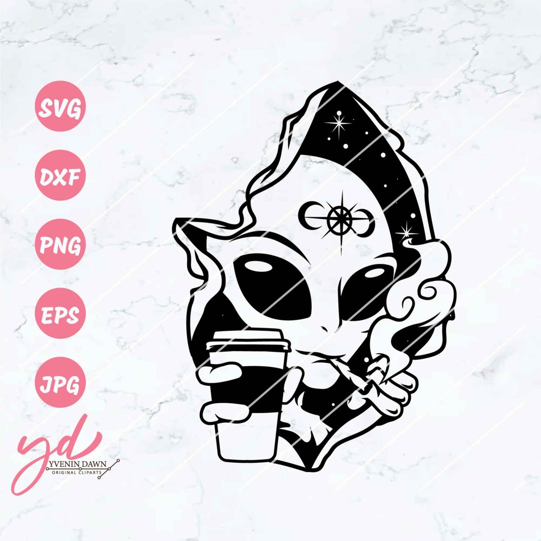 Alien Smoking Weed Svg | Caffeinated Svg | High as the Moon Svg ...