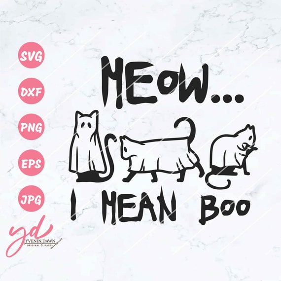 Meow I Mean Boo Svg Png Halloween Cat Svg Ghost Cat Svg - Etsy