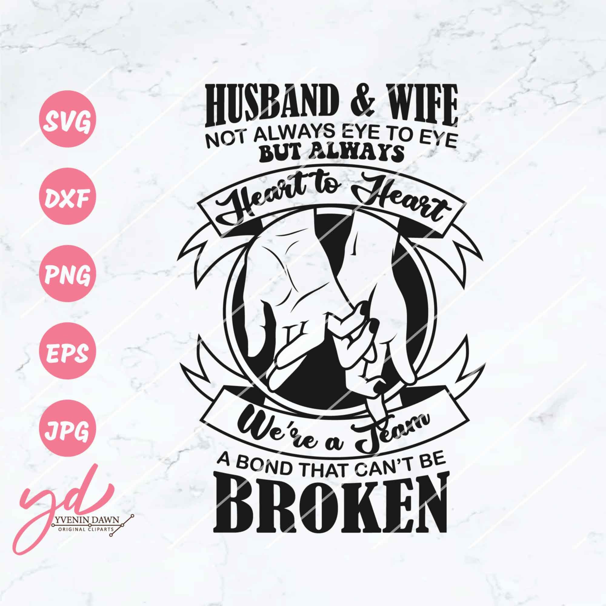 Husband & Wife Not Always Eye to Eye but Always Heart to Heart Svg Png | A Bond That Can't Be ...