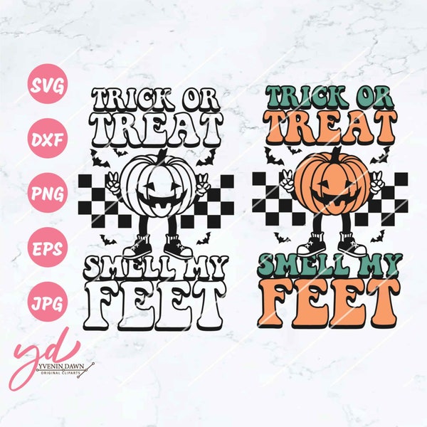 Trick Or Treat Smell My Feet Svg Etsy