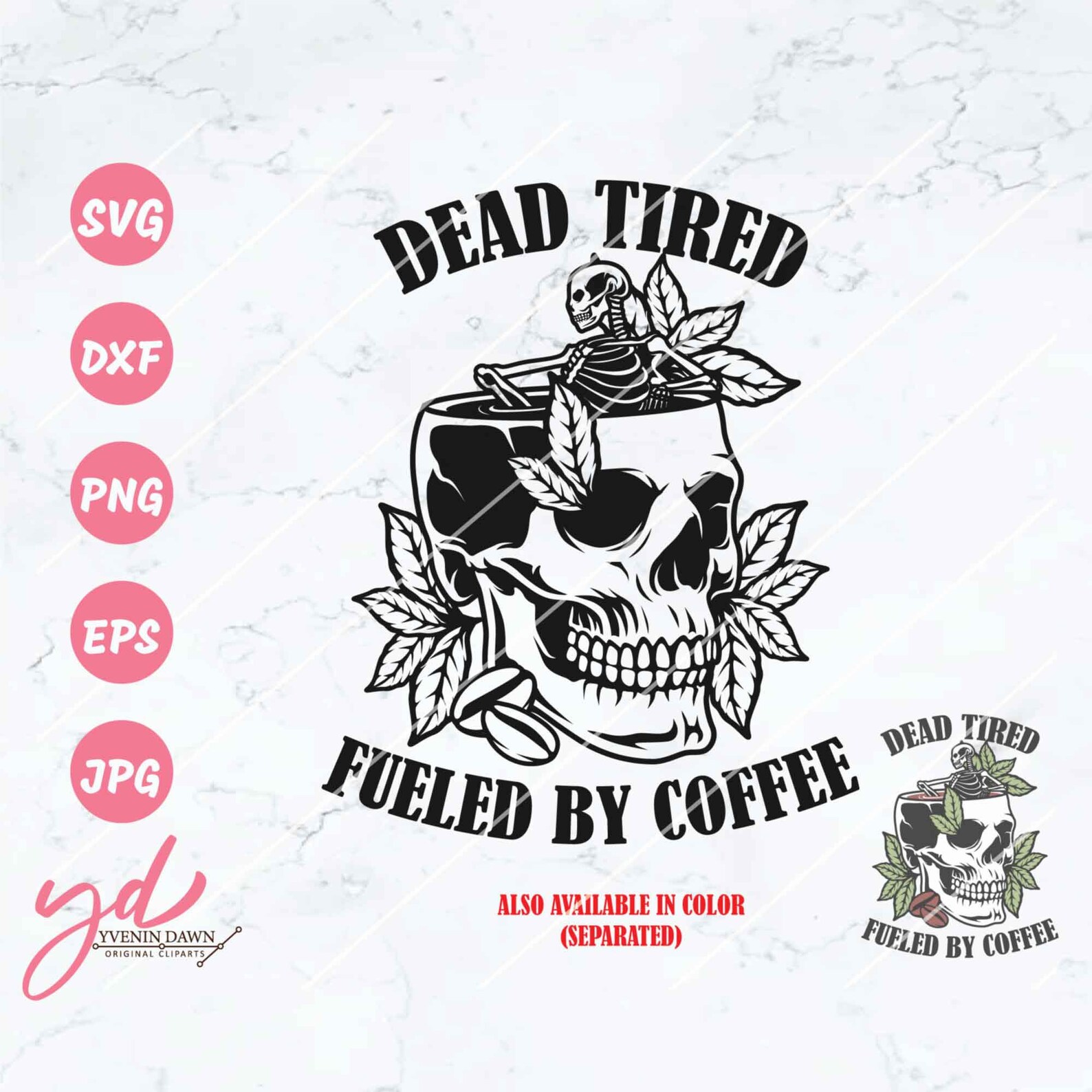 Dead Tired Fueled by Coffee Svg | Caffeinated Svg | Skeleton Coffee Svg ...