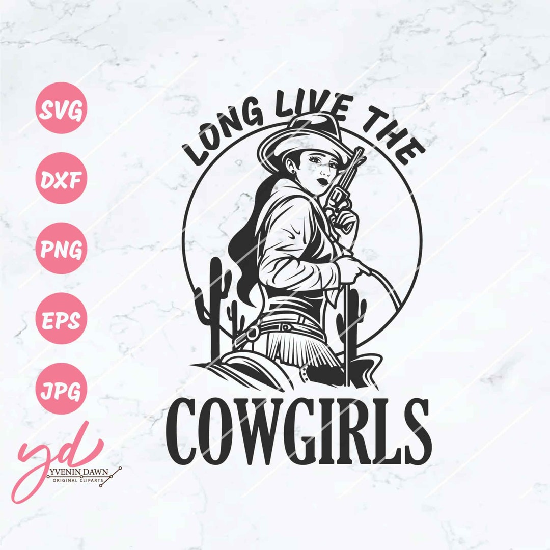 Long Live Cowgirls SVG: Western Cut File (digital Download) - Etsy