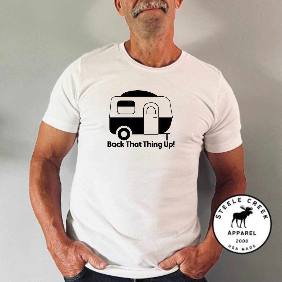 Back That Thing up T-shirt, Camping Shirt, Road Trip Shirt, RV Life ...