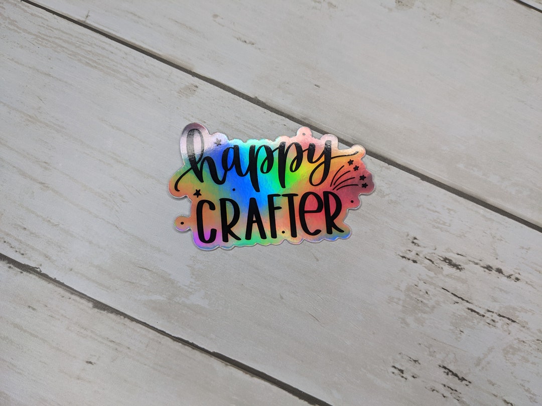 Happy Crafter Holographic Sticker - Etsy