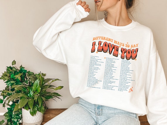 Different Ways to Say I Love You Trendy Sweat Aesthetic - Etsy