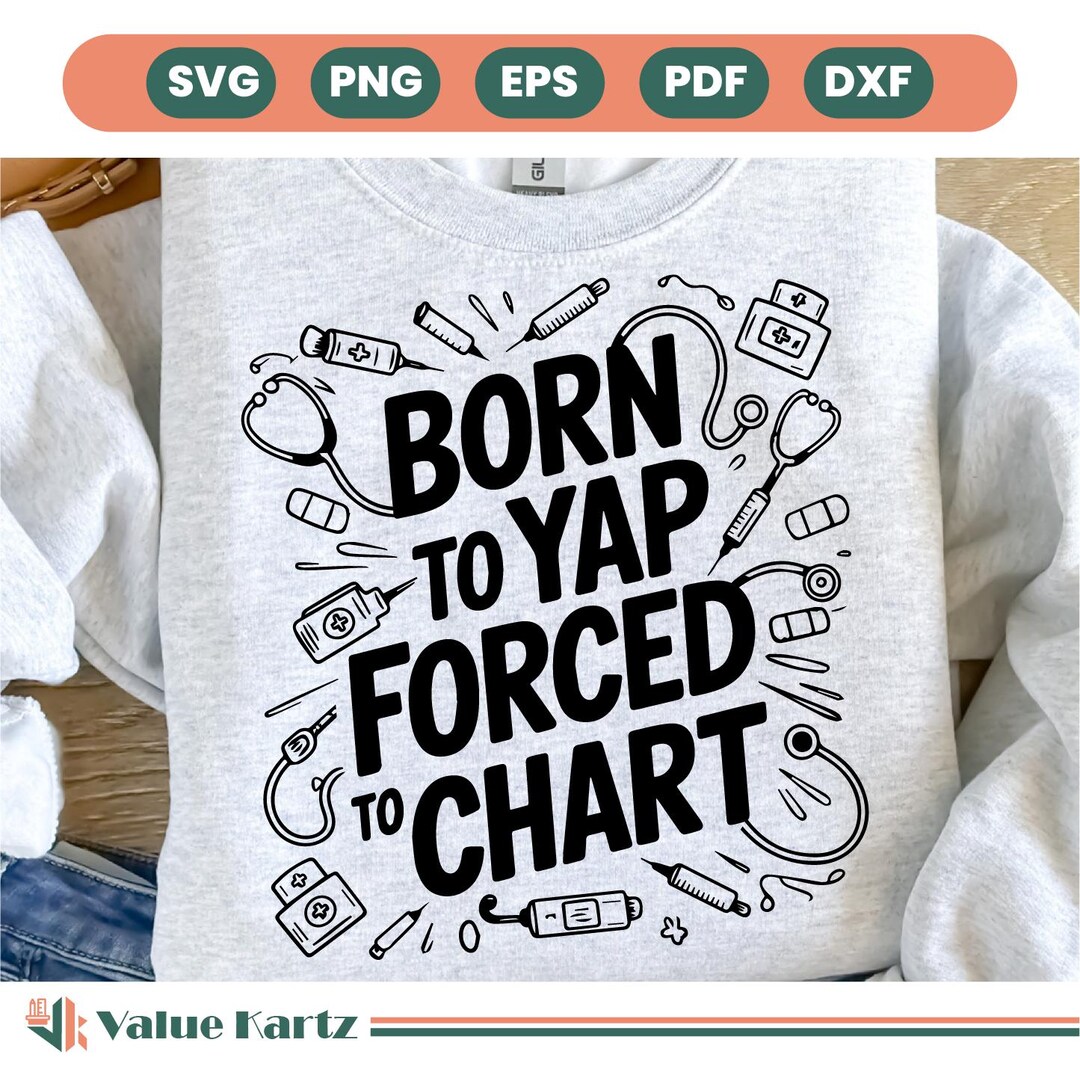 Born to Yap Forced to Chart Svg Png, Nurse Png, Spring Nurse PNG, Cna ...