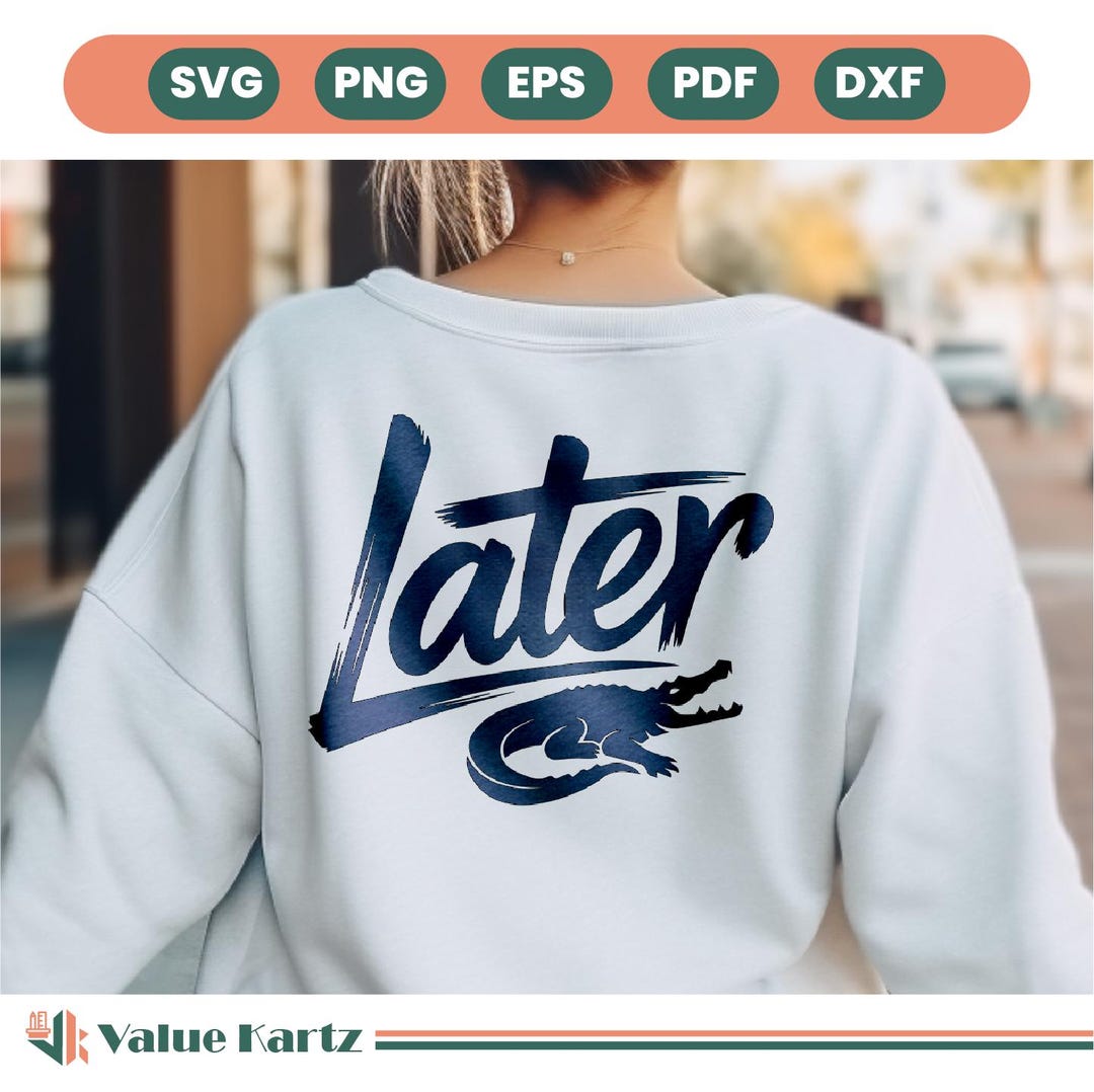 Later Gator Svg, Later Gator Png, Alligator Funny Offensive Crocodile ...