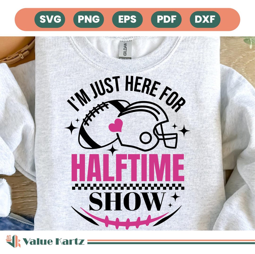 I'm Just Here for the Halftime Show Svg Png, Team Halftime Svg ...