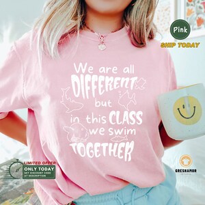 We Are All Different but in This Class We Swim Shirt, Funny Teacher ...