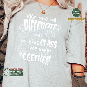 We Are All Different but in This Class We Swim Shirt, Funny Teacher ...