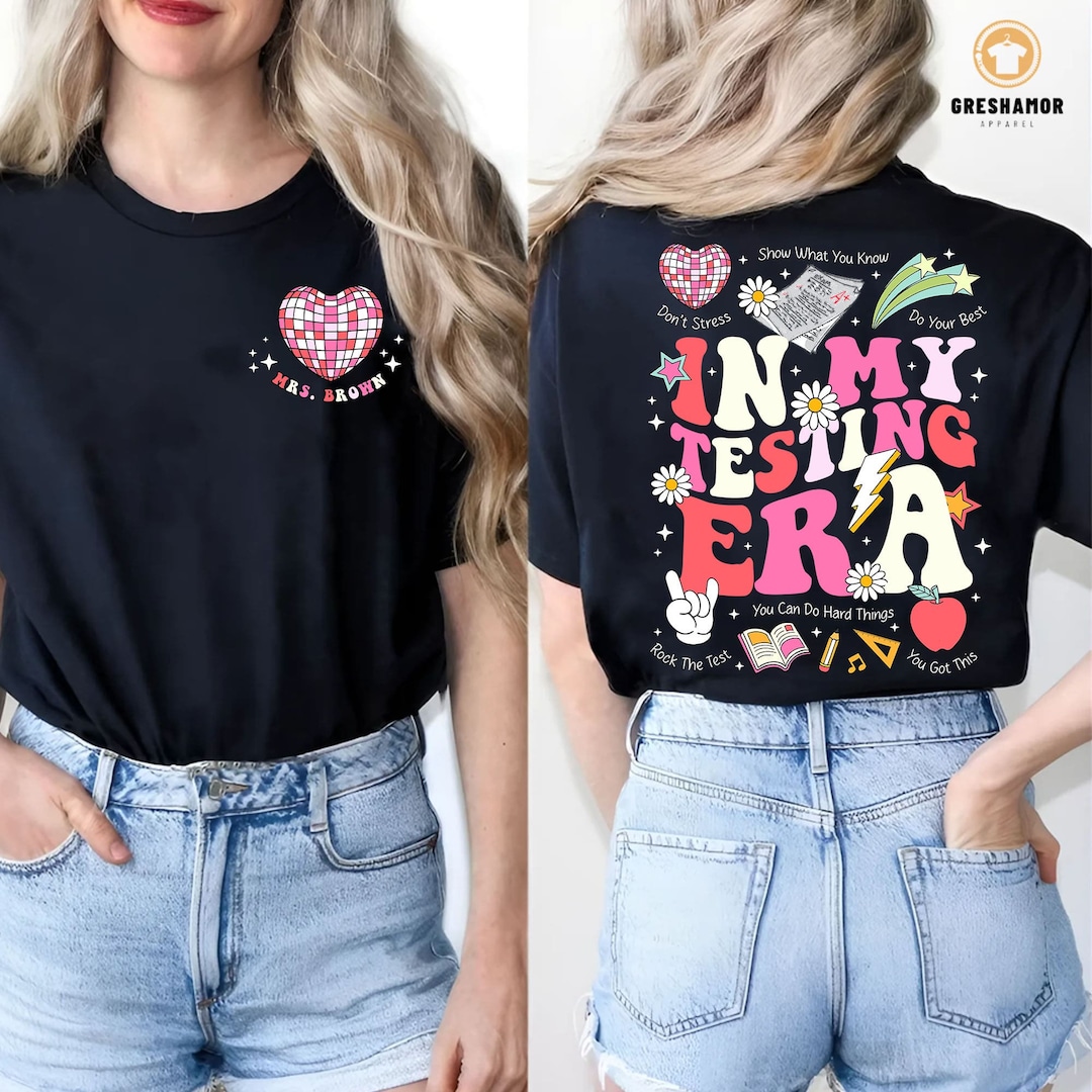 Customized in My Testing Era Retro Shirt, You Got This Tee for Testing ...