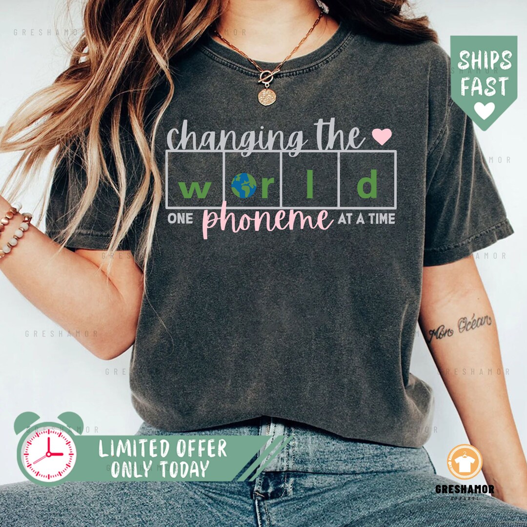 Changing the World One Phoneme at A Time Shirt, Science of Reading ...