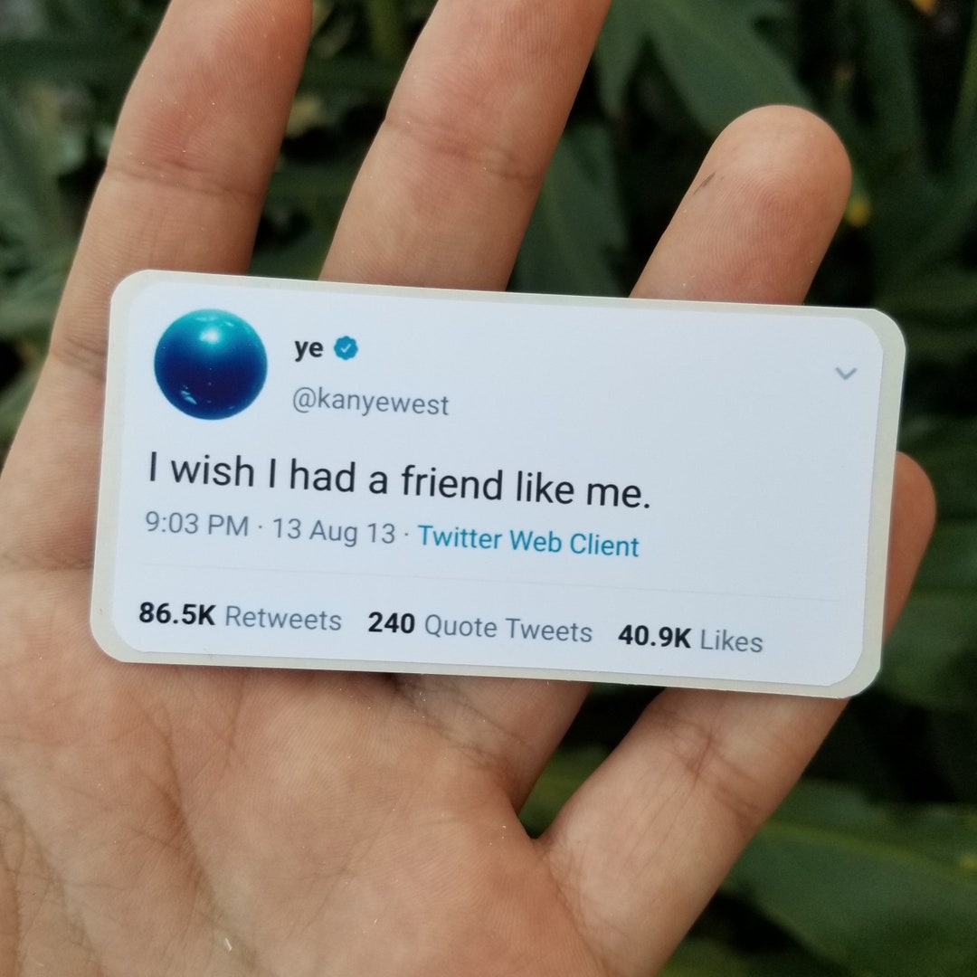 Kanye West friend Like Me Premium Sticker - Etsy