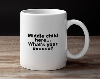 Middle Child Mug, Funny Spoiled Mug, as a Middle Child I Broke All the ...