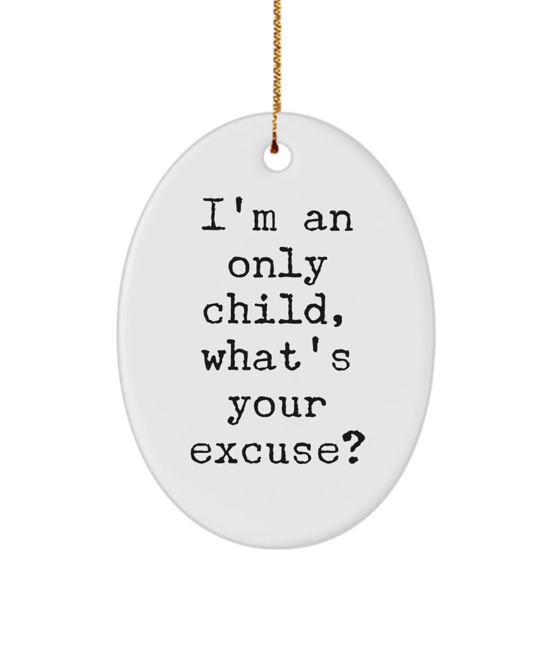 Only Child Ornament - Only Child Syndrome - Only Child Meme - Only ...