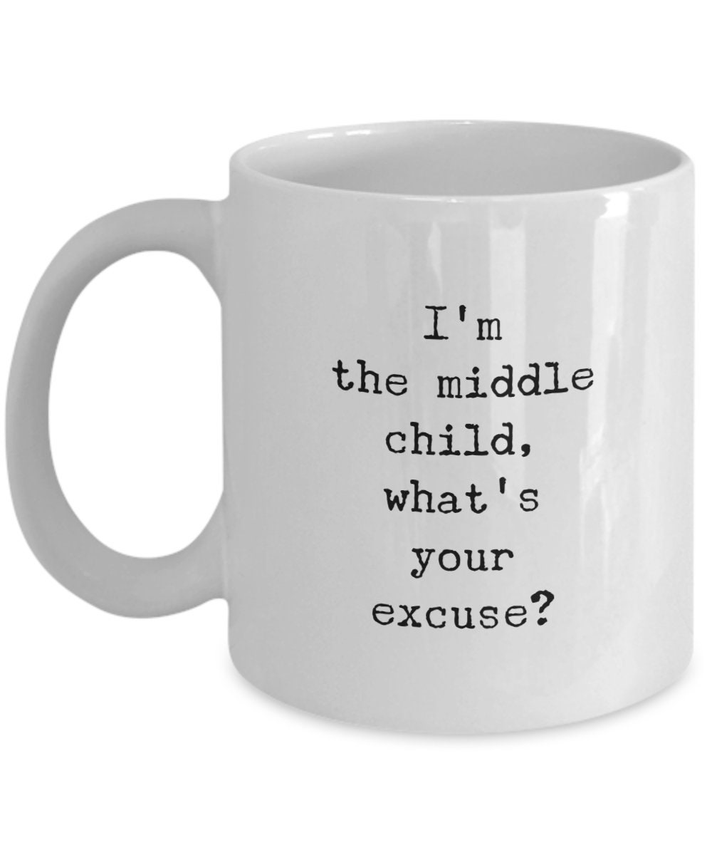 Middle Child Merch Coffee Mug Best Middle Child Middle Child is My ...