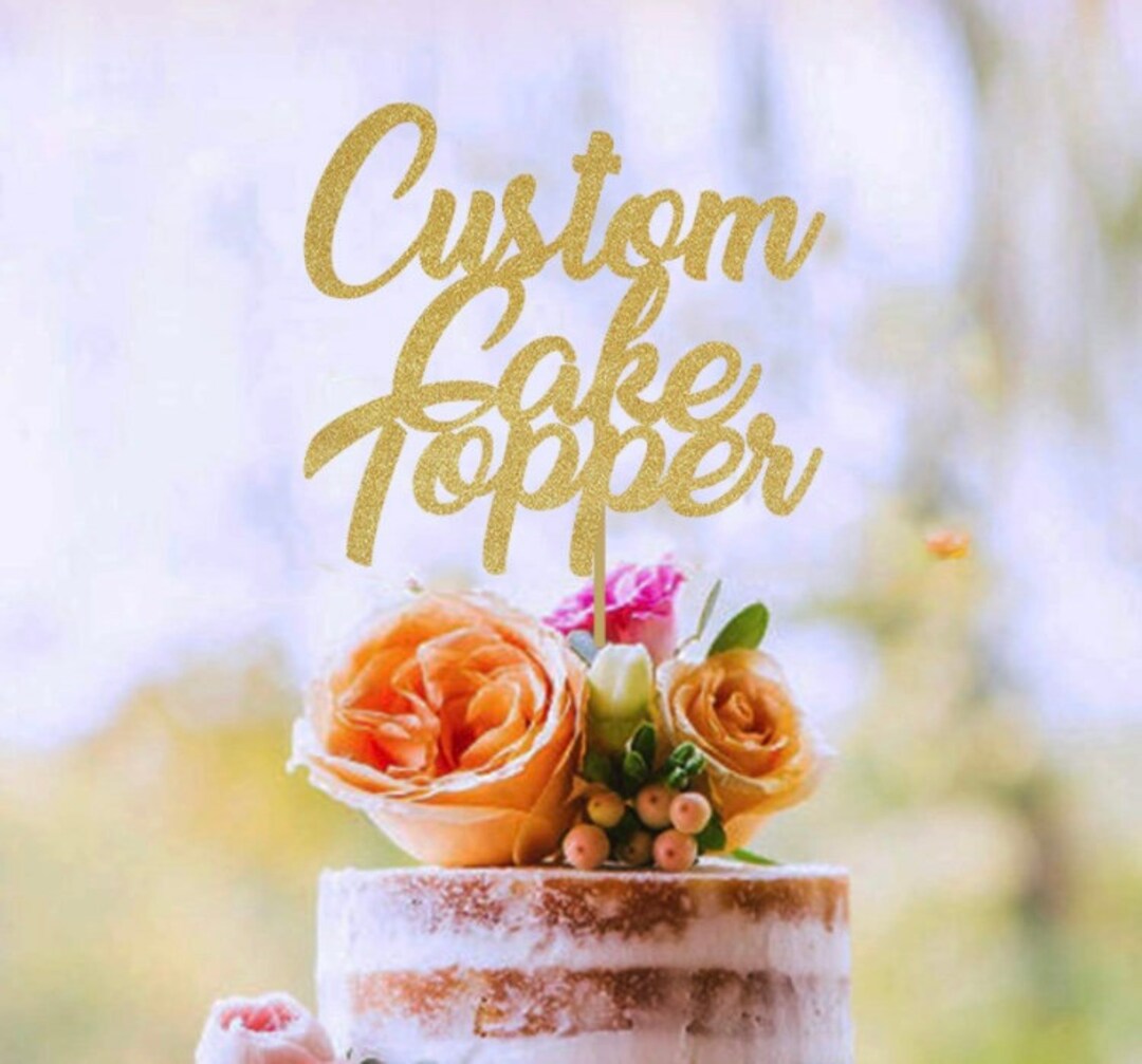 Custom Designed Cake Topper for All Occasions - Etsy