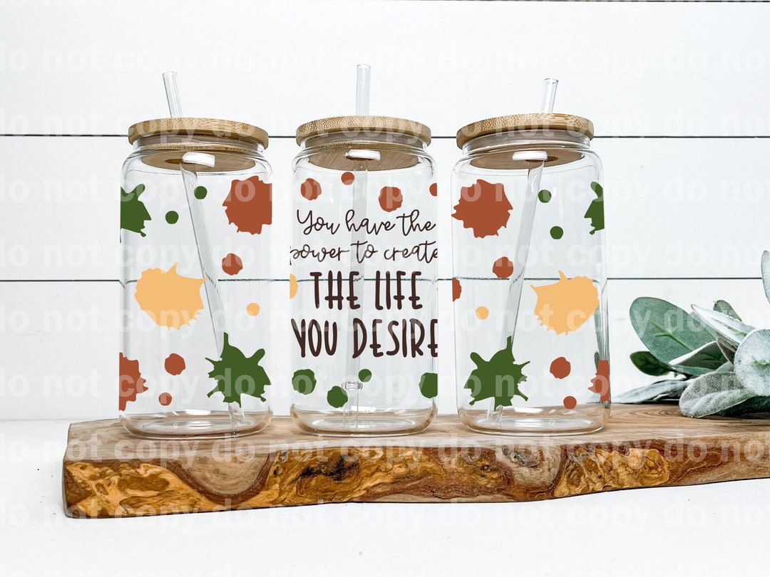You Have the Power to Create the Life You Desire 16oz Cup Wrap Decal ...