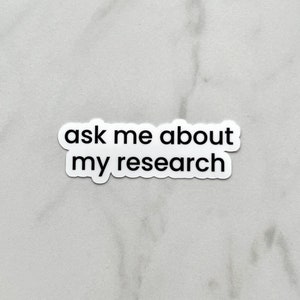 Ask Me About My Research Sticker - Etsy