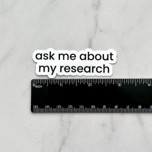 Ask Me About My Research Sticker - Etsy