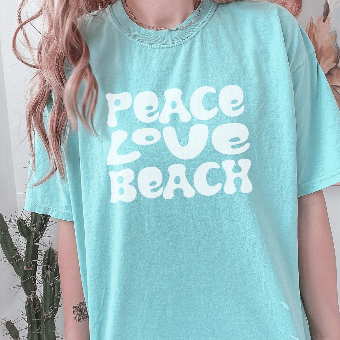 Peace Love Beach Comfort Colors Shirt Ocean Inspired Style Preppy Stuff ...