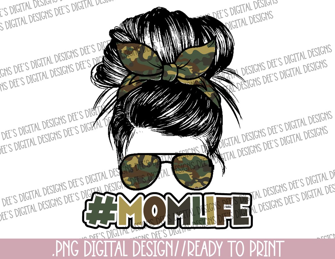 Mom Life, Mom Bun, Camo, PNG Digital File - Etsy
