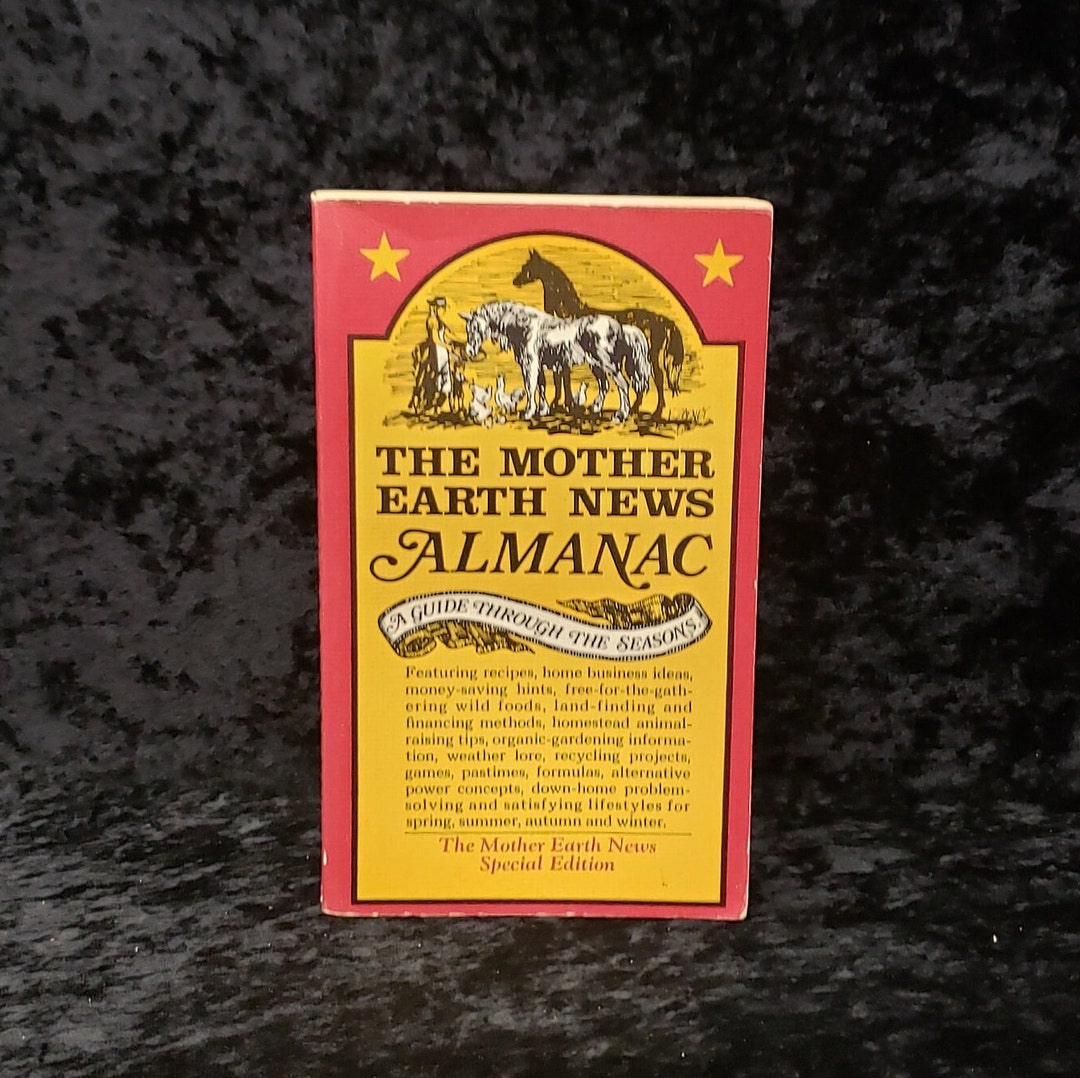 The Mother Earth News Almanac: A Guide Through the Seasons - 1973 Vintage Homesteader / Prepper ...