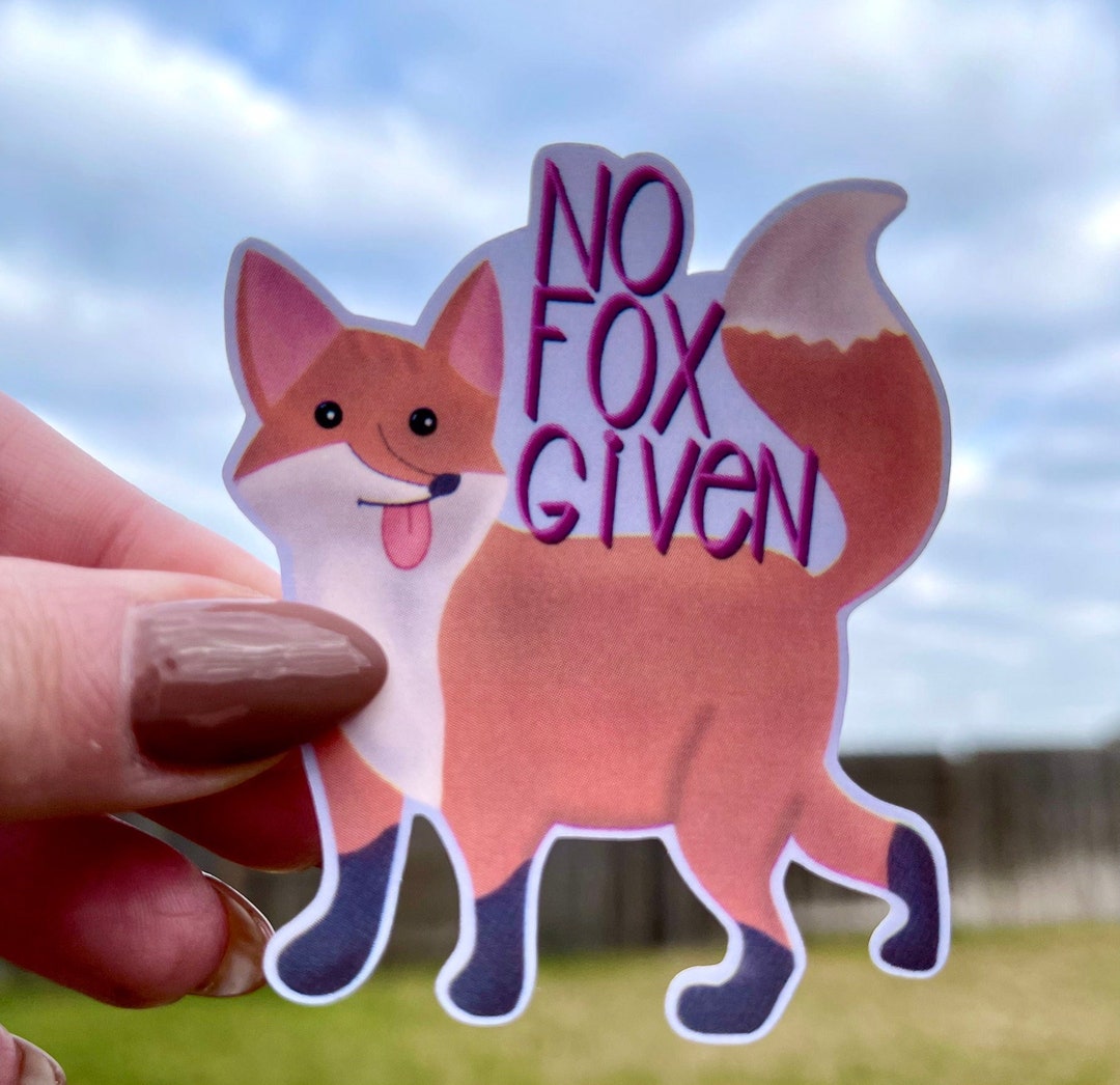 No Fox Given - Silly Fox Sticker/magnet | Matte Laminated Waterproof ...