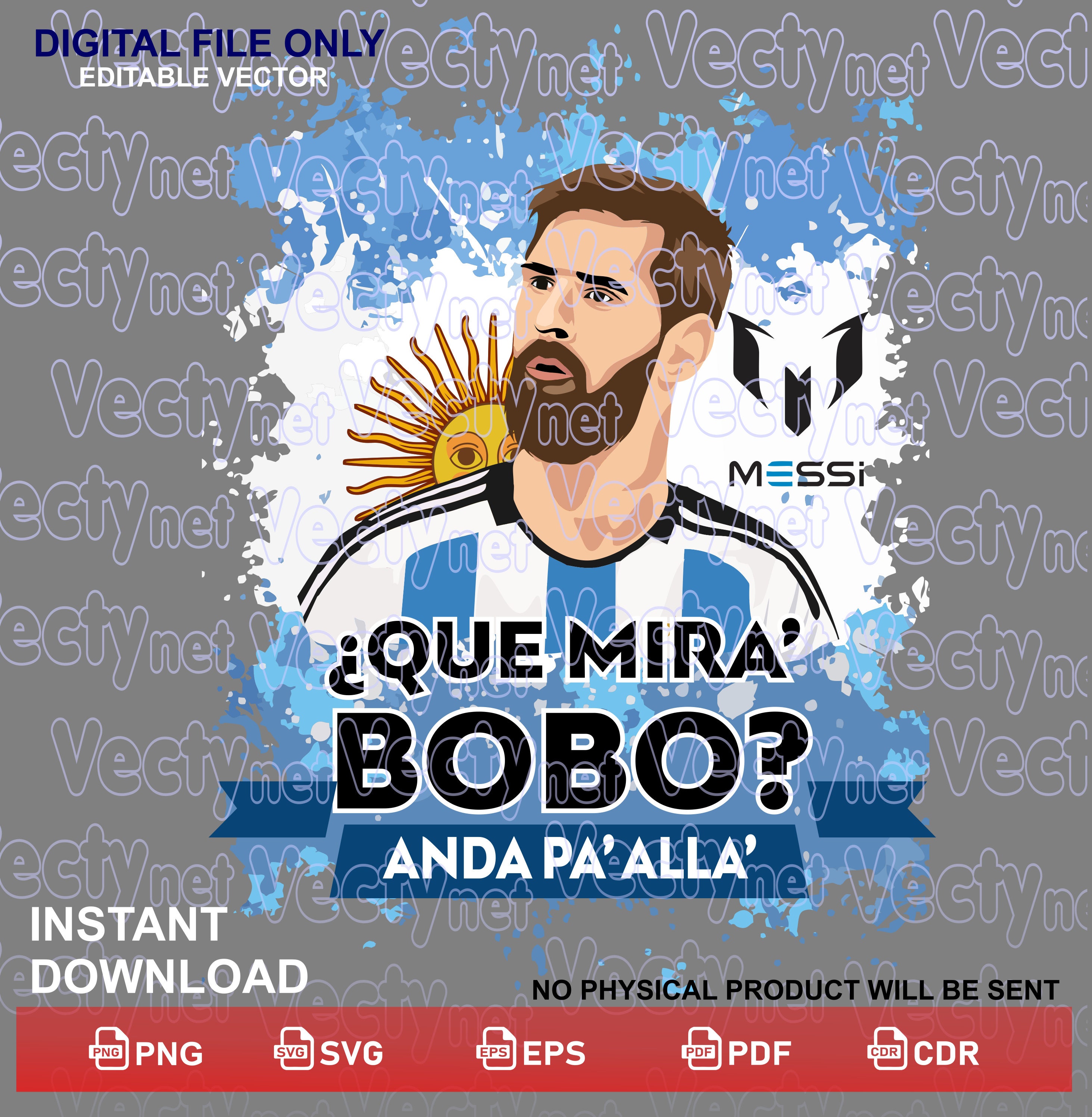 Messi ¿que Mira Bobo? Anda Pa Alla PNG Digital Tshirt Design ...