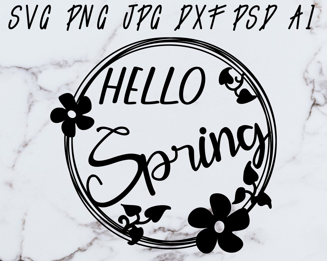 Hello Spring SVG DIY Door Sign, Wall Art, Mug Sublimation - Etsy