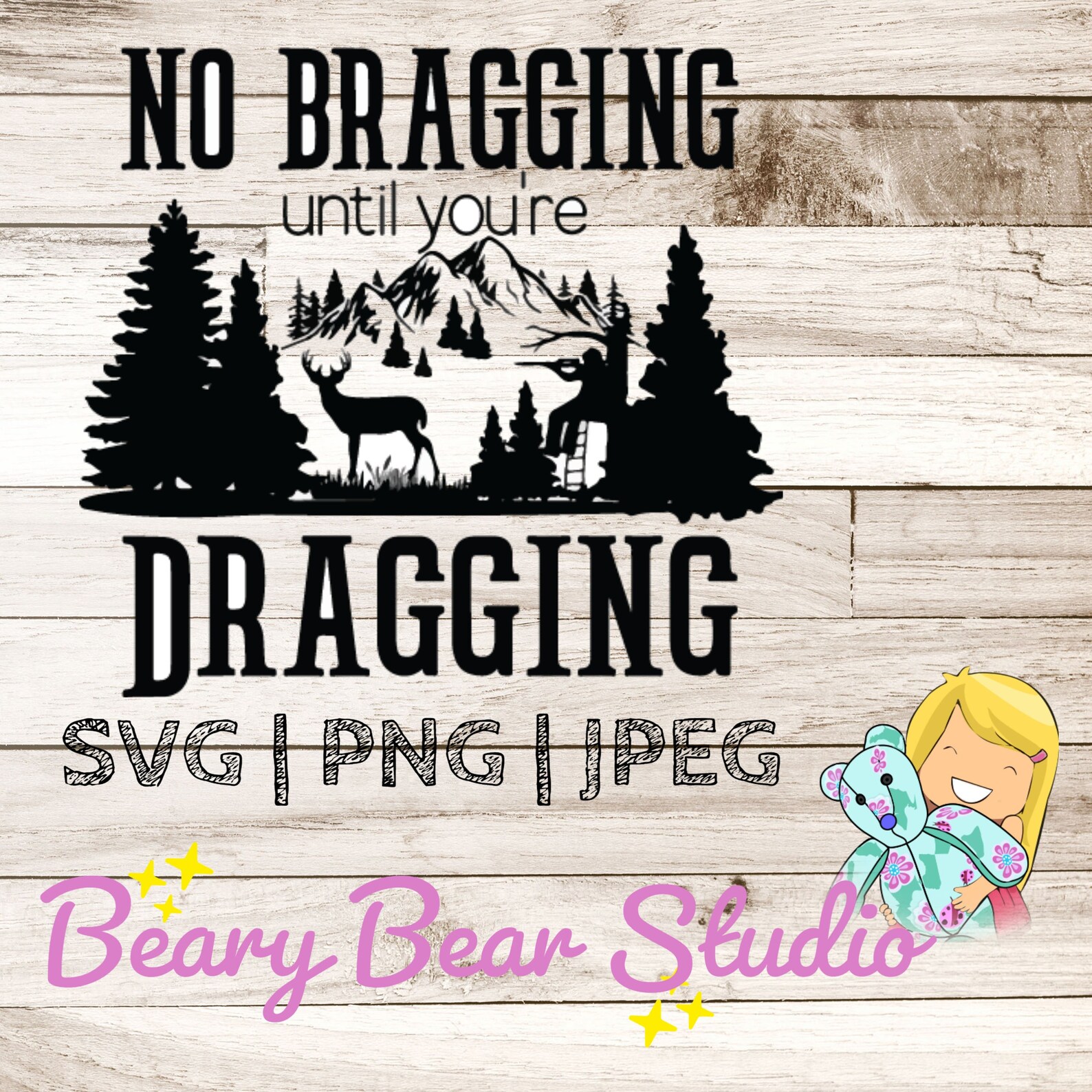 Hunting No Bragging Until You're Dragging With Rifle SVG File - Etsy