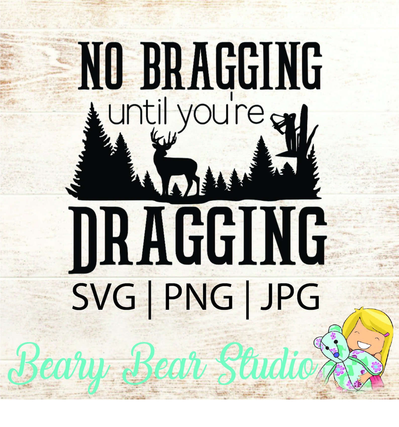 Hunting No Bragging Until You're Dragging Bow SVG File - Etsy Canada